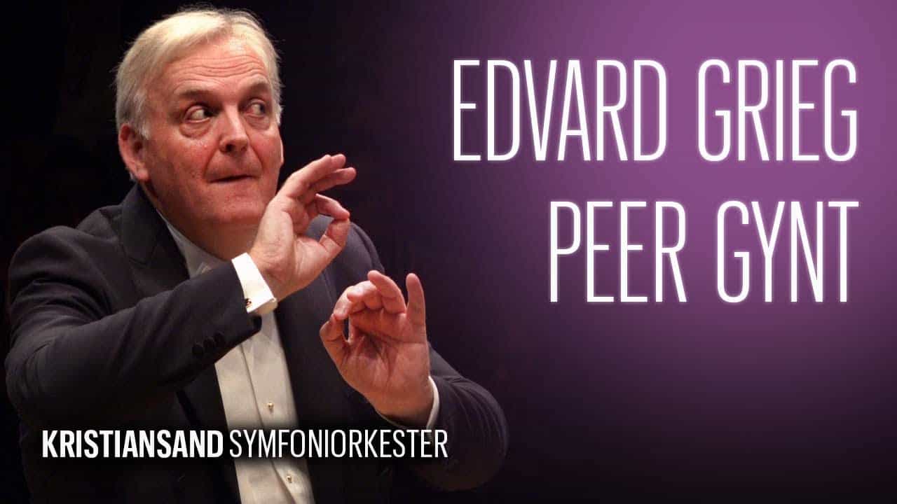 Edvard Grieg - Peer Gynt Suites - Performed by Kristiansand Symphony ...