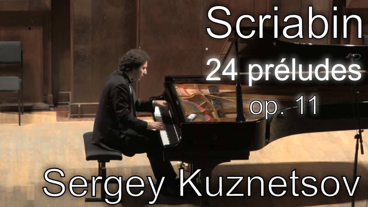 Scriabin - 24 Preludes, Op. 11 - Played by Sergey Kuznetsov - Classical Clips